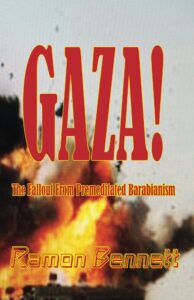 gaza!: the fallout from premeditated barbarianism