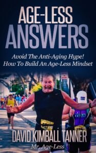 age-less answers: avoid the anti-aging hype! how to an age-less mindset!