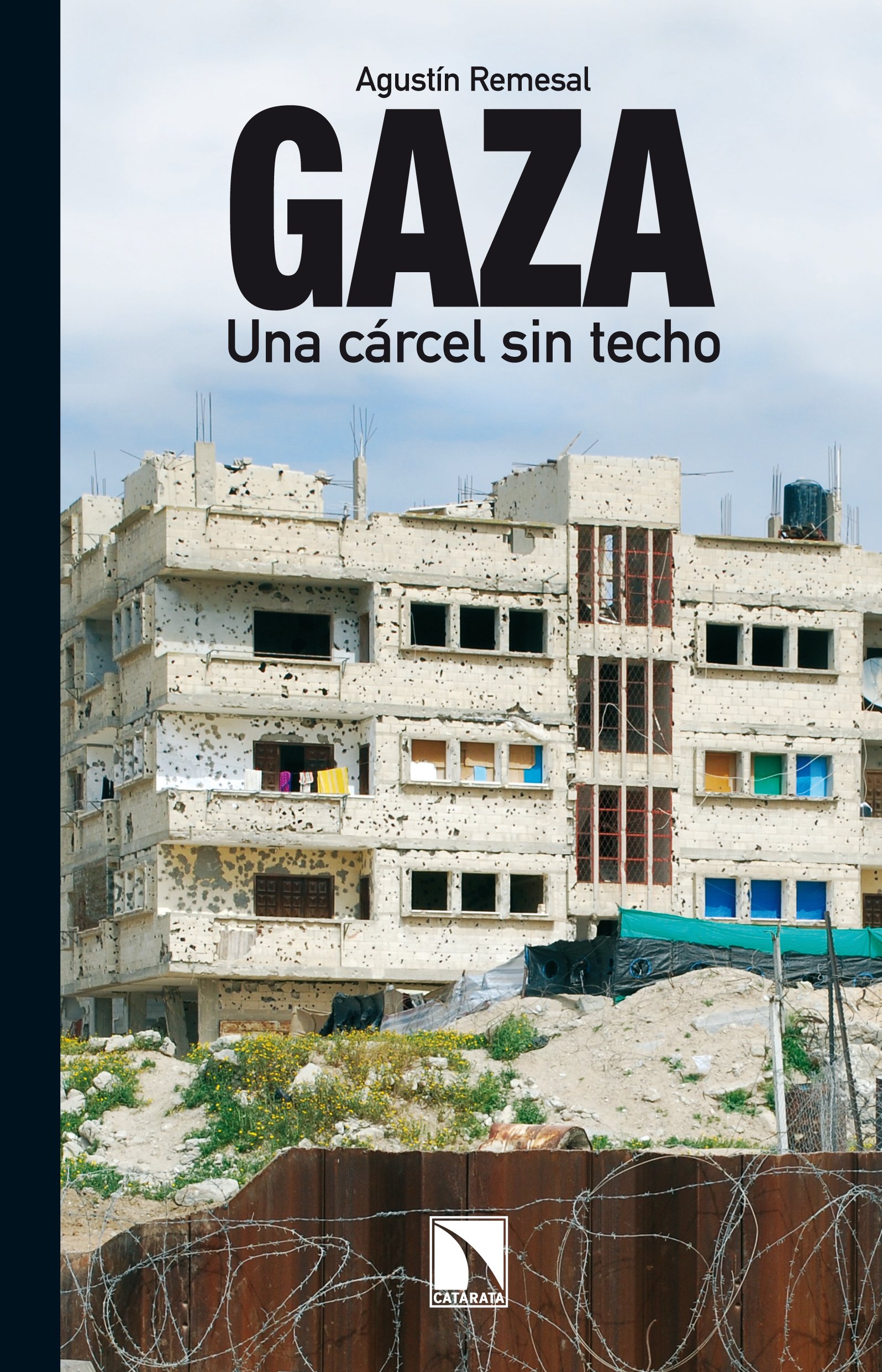 Gaza: Una cárcel sin techo (Spanish Edition)