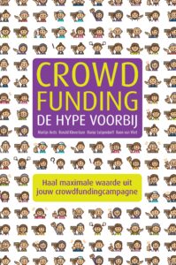 crowdfunding, de hype voorbij: haal maximale waarde uit jouw crowdfundingcampagne (dutch edition)