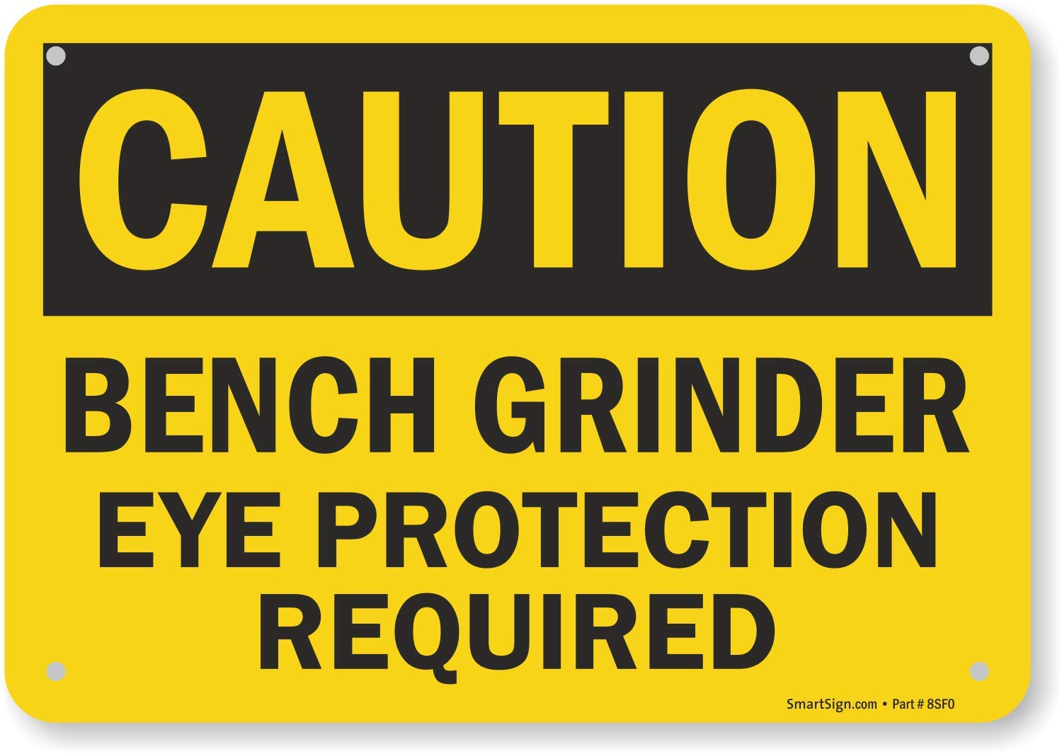 SmartSign "Caution - Bench Grinder, Eye Protection Required" Sign | 7" x 10" Plastic