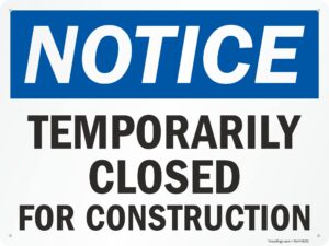 smartsign 18 x 24 inch “notice - temporarily closed for construction” osha metal sign, 80 mil laminated rustproof aluminum, blue, black and white