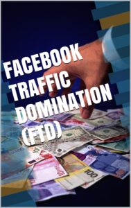 facebook traffic domination (ftd)