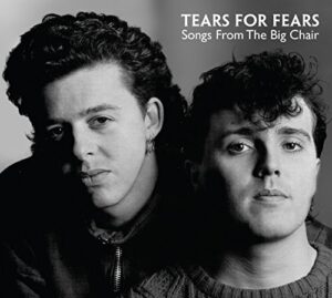 songs from the big chair by tears for fears