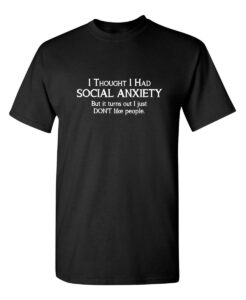 social anxiety graphic novelty sarcastic funnyt shirt xl black