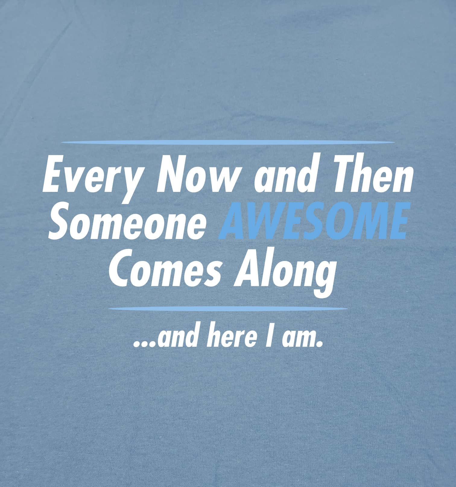 Someone Awesome Comes Along Graphic Novelty Sarcastic Funny T Shirt L Black