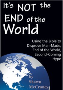 it's not the end of the world: using the bible to disprove man-made, end-of-the-world, second-coming hype (campus series book 2)