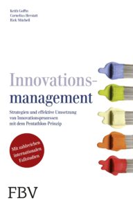 innovationsmanagement: strategien und effektive umsetzung von innovationsprozessen mit dem pentathlon-prinzip (ftd-bibliothek) (german edition)