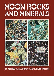 moon rocks and minerals: scientific results of the study of the apollo 11 lunar samples with preliminary data on apollo 12 samples