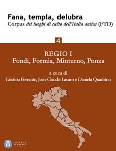 fana, templa, delubra. corpus dei luoghi di culto dell'italia antica (ftd) - 4: regio i: fondi, formia, minturno, ponza (italian edition)