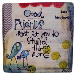 cathedral art (abbey & ca gift good friends don't let you do stupid things alone art metal plaque, white,red,blue,yellow