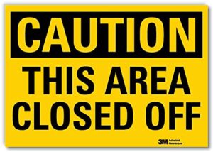 "caution - this area closed off" label by smartsign | 10" x 14" 3m reflective laminated vinyl