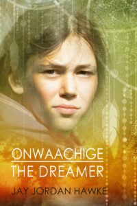 onwaachige the dreamer (the two-spirit chronicles book 3)