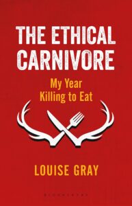 the ethical carnivore: my year killing to eat