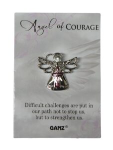 ganz pin - angel of courage "difficult challenges are put in our path not to stop us, but to strengthen us."