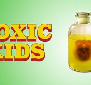 Toxic Chemicals: Kids in Danger