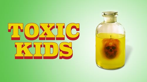 Toxic Chemicals: Kids in Danger