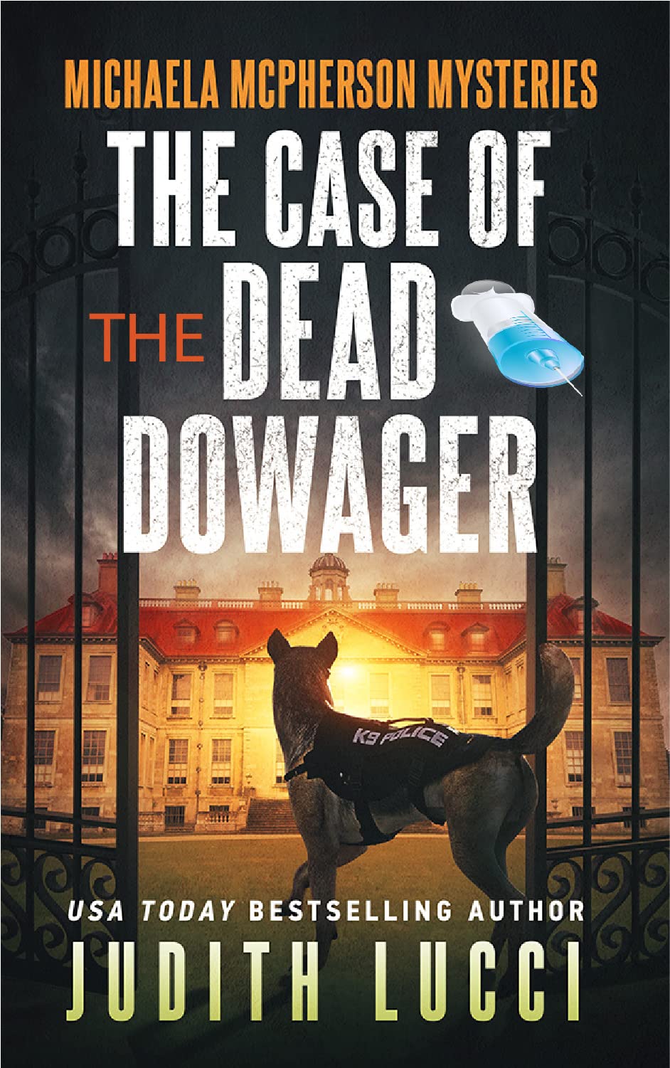 The Case of the Dead Dowager: A K9 Police Hero Novel (Women of Valor) (Michaela McPherson Mysteries Book 2)