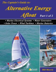 the captain's guide to alternative energy afloat: marine electrical systems, water generators, solar power, wind turbines & marine batteries (sun, wind, ... the energy-efficient cruising boat book 1)