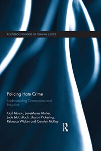 policing hate crime: understanding communities and prejudice (routledge frontiers of criminal justice book 45)