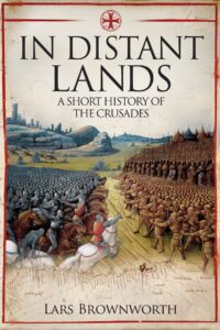 in distant lands: a short history of the crusades