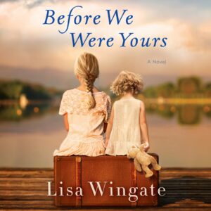 before we were yours: a novel