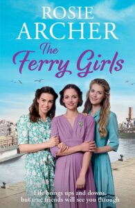 the ferry girls: a heart-warming saga of secrets, friendships and wartime spirit