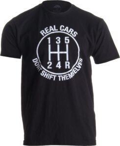 real cars don't shift themselves | funny auto racing mechanic manual t-shirt-(adult,xl)