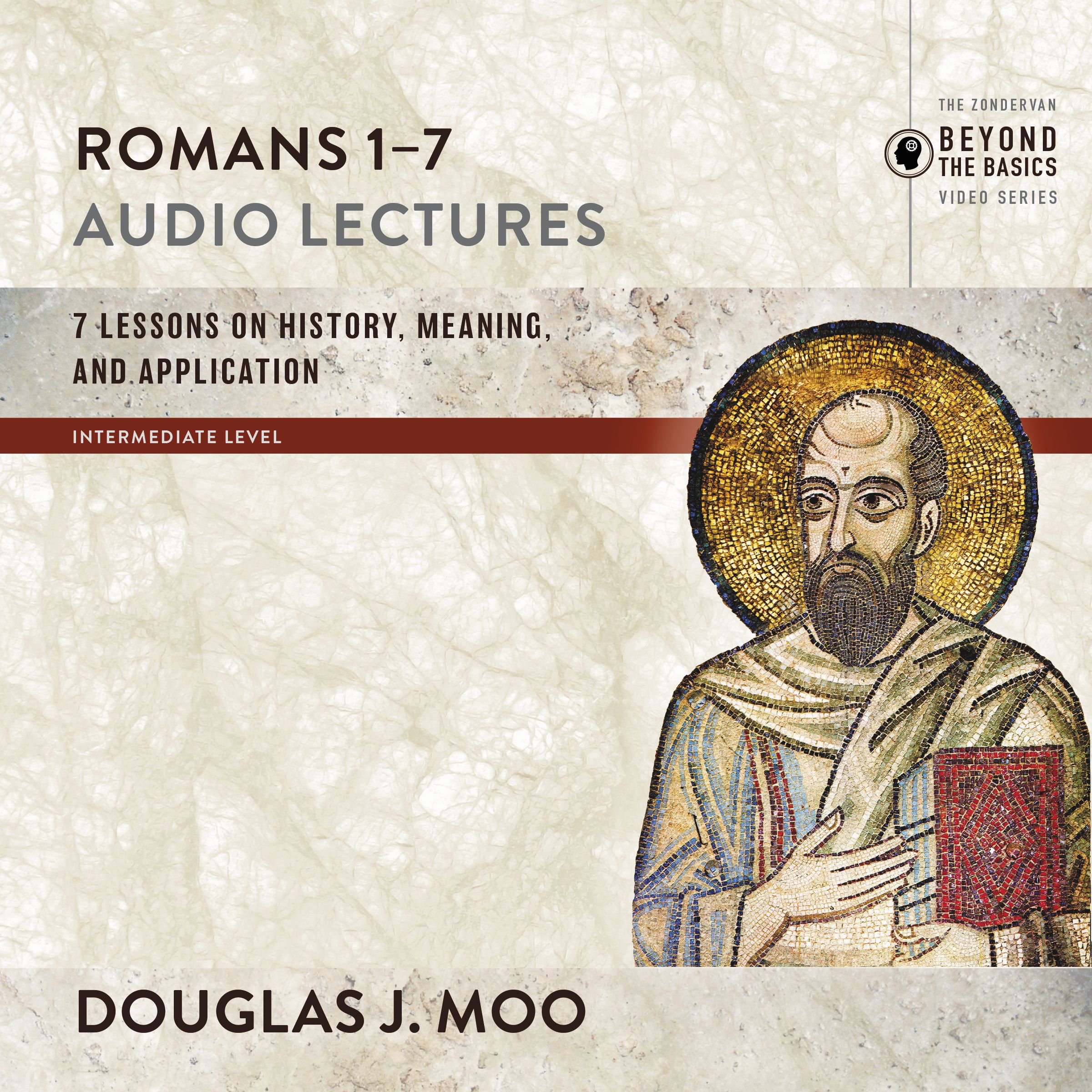 Romans 1-7: Audio Lectures: Lessons on History, Meaning, and Application