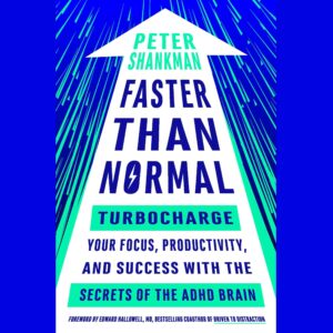 faster than normal: turbocharge your focus, productivity, and success with the secrets of the adhd brain