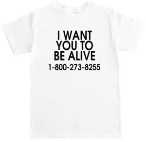 ftd apparel men's i want you to be alive 1-800-273-8255 t shirt - large white