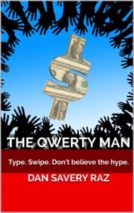 the qwerty man: a dystopian satire: type. swipe. don't believe the hype.