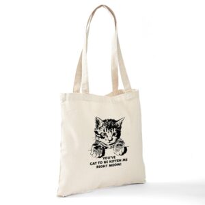 CafePress You've Cat To Be Kitten Me Right Meow Funny Tote B Natural Canvas Tote Bag, Reusable Shopping Bag