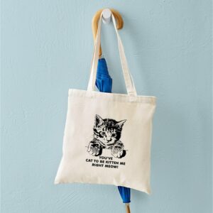 CafePress You've Cat To Be Kitten Me Right Meow Funny Tote B Natural Canvas Tote Bag, Reusable Shopping Bag