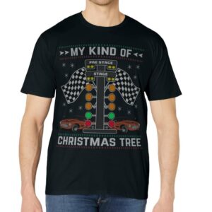 My Kind Of Christmas Tree Drag Racing Ugly Christmas T-Shirt