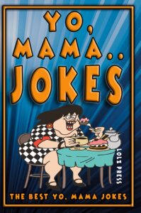 yo mama jokes: the best yo mama jokes (ya mama joke books book 1)