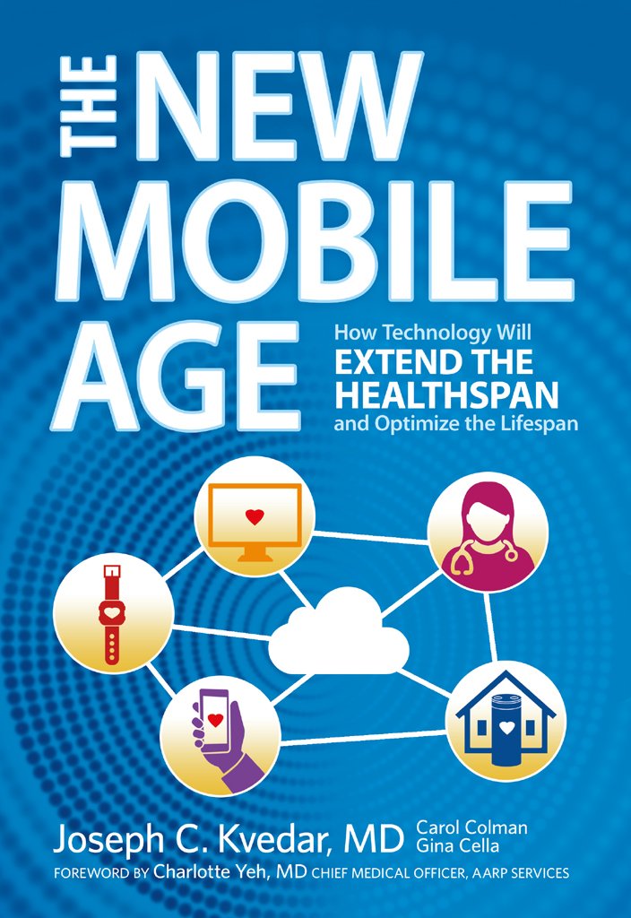 The New Mobile Age: How Technology Will Extend the Healthspan and Optimize the Lifespan