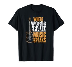 where words fail music speaks t-shirt music lover wear