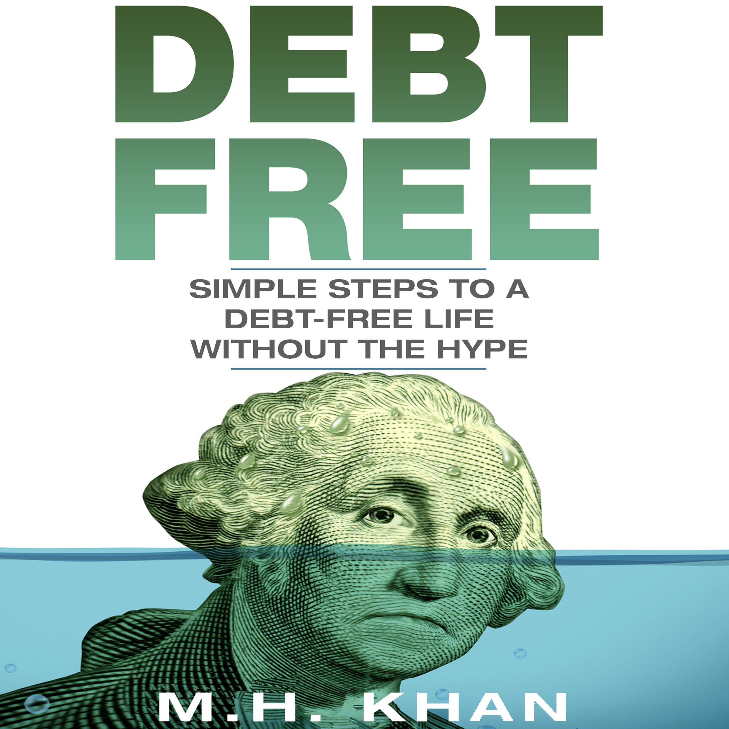 Debt-Free: Simple Steps to a Debt-Free Life Without the Hype