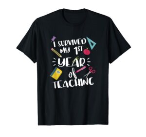 i survived my 1st year of teaching new teacher shirt