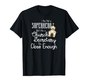 church secretary not a superhero funny t-shirt