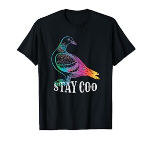 pigeon stay coo funny love pigeons birds lover gift t-shirt