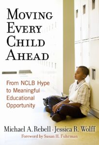 moving every child ahead: from nclb hype to meaningful educational opportunity