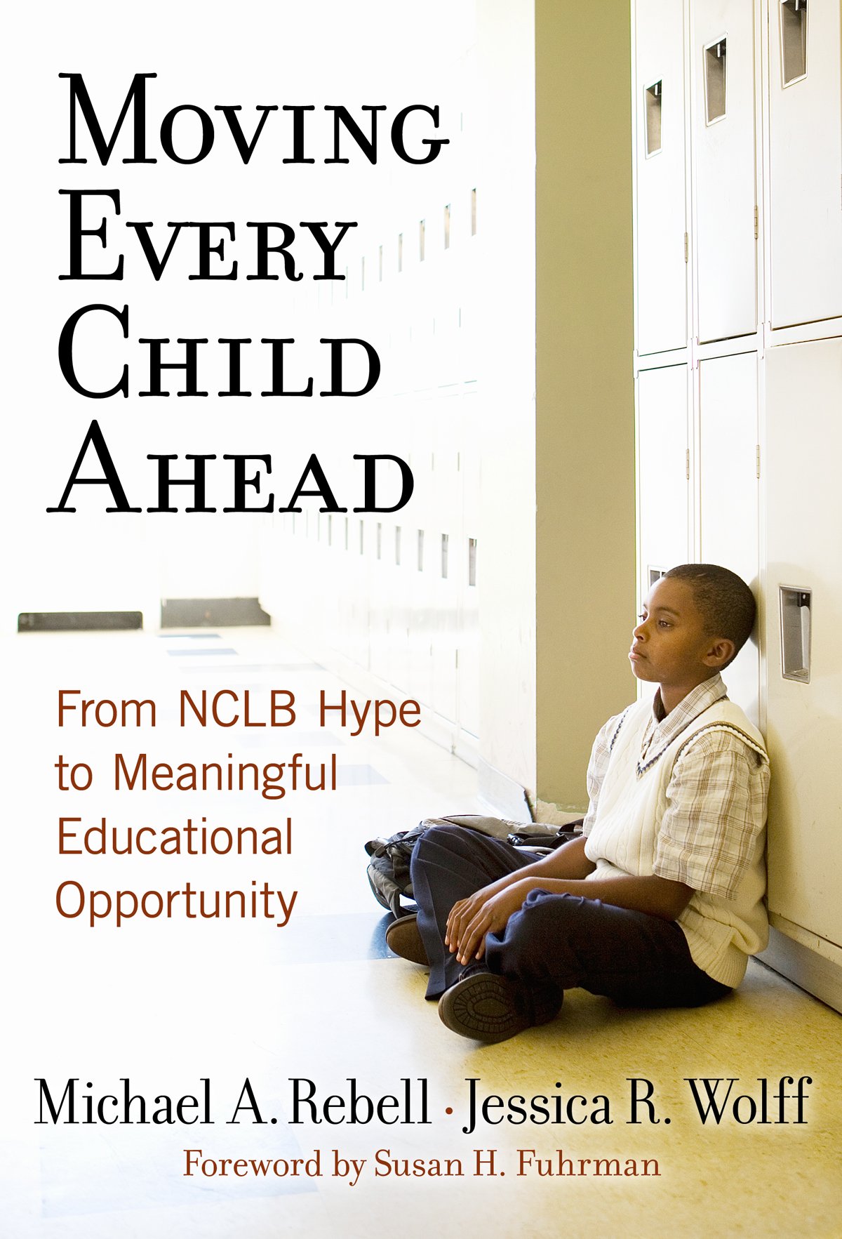 Moving Every Child Ahead: From NCLB Hype to Meaningful Educational Opportunity