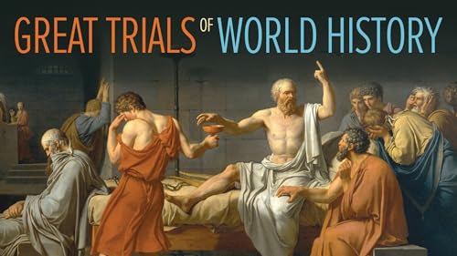 The Great Trials of World History and the Lessons They Teach Us