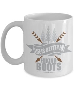 life is better in hiking boots coffee & tea gift mug cup for hikers & rock climbers (11oz)