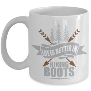 Life Is Better In Hiking Boots Coffee & Tea Gift Mug Cup For Hikers & Rock Climbers (11oz)