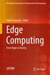 edge computing: from hype to reality (eai/springer innovations in communication and computing)