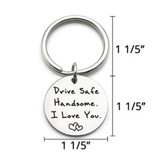 XGAKWD Drive Safe Keychain Handsome I Love You Gift for Husband Boyfriend Him, Car Driver Trucker Keychain Gifts