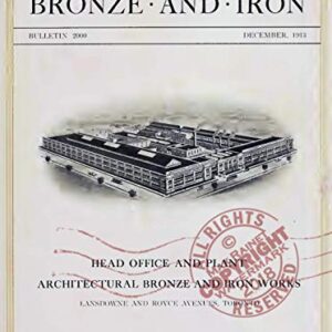 Architectural Bronze and Iron Works, Toronto (Canada) Bulletin 2000, December 1913 by Canadian Allis-Chalmers Limited, Toronto (REPLICA Trade Samples Catalog, Archtiect's metal designs, Building Ornament, facads, casings, doors, porticos, windows, etc, of